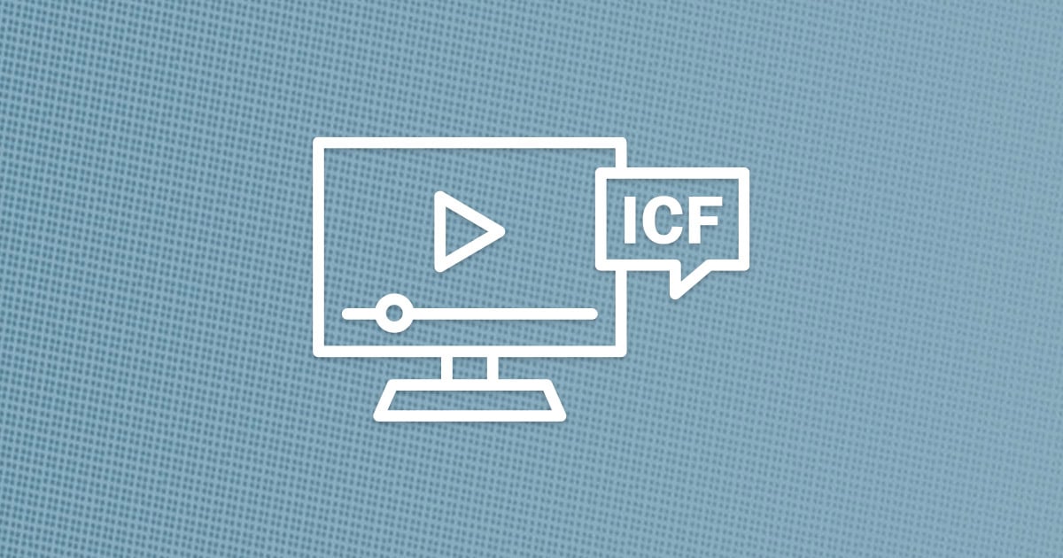 What is An ICF Video? | Praxis Communications